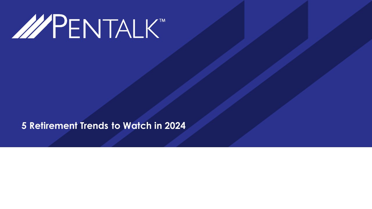 Five Retirement Plan Trends to Watch in 2024 - Pentegra Retirement Services
